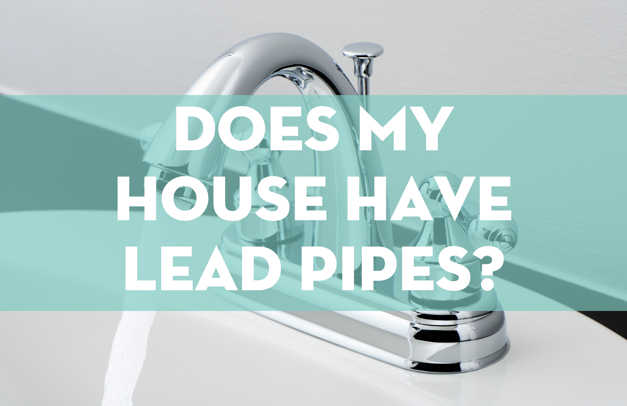 Does My House Have Lead Pipes? – City of Sumner